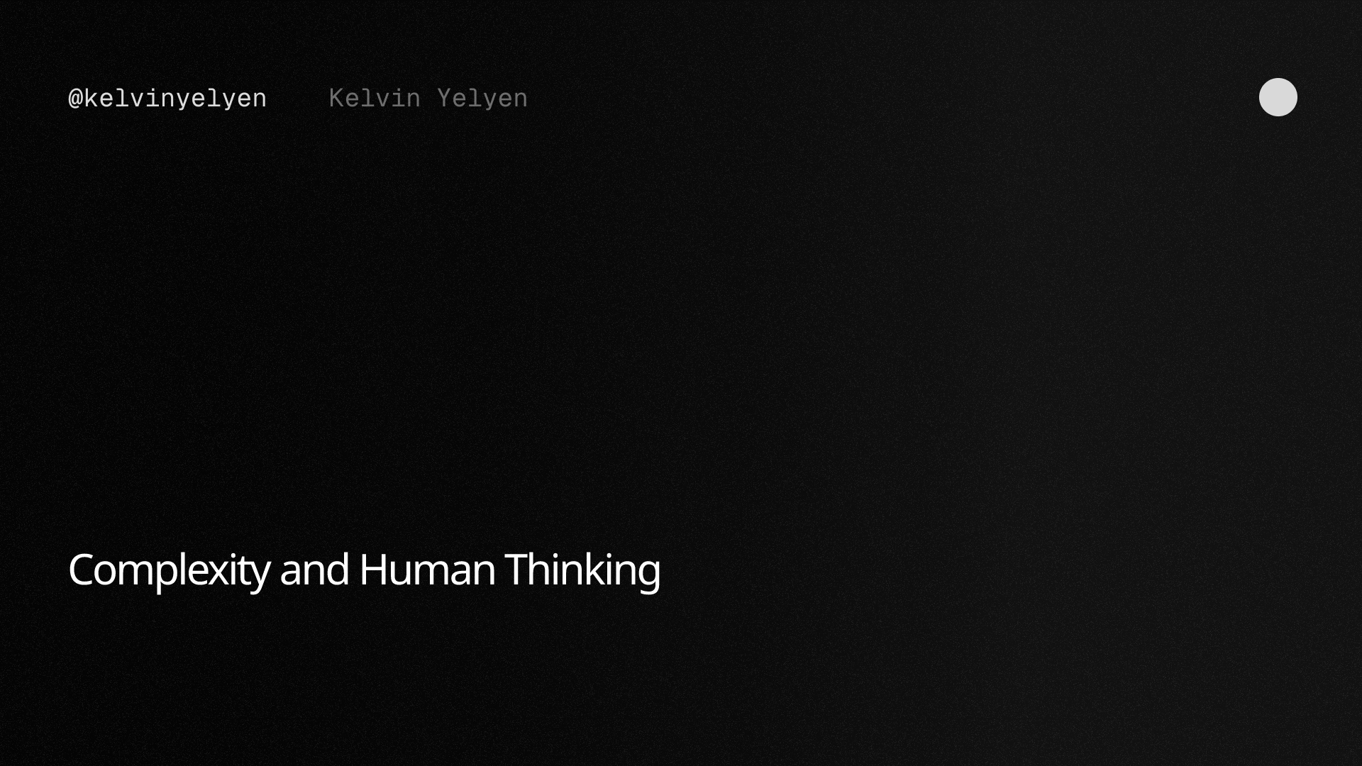 Complexity and Human Thinking | Kelvin Yelyen