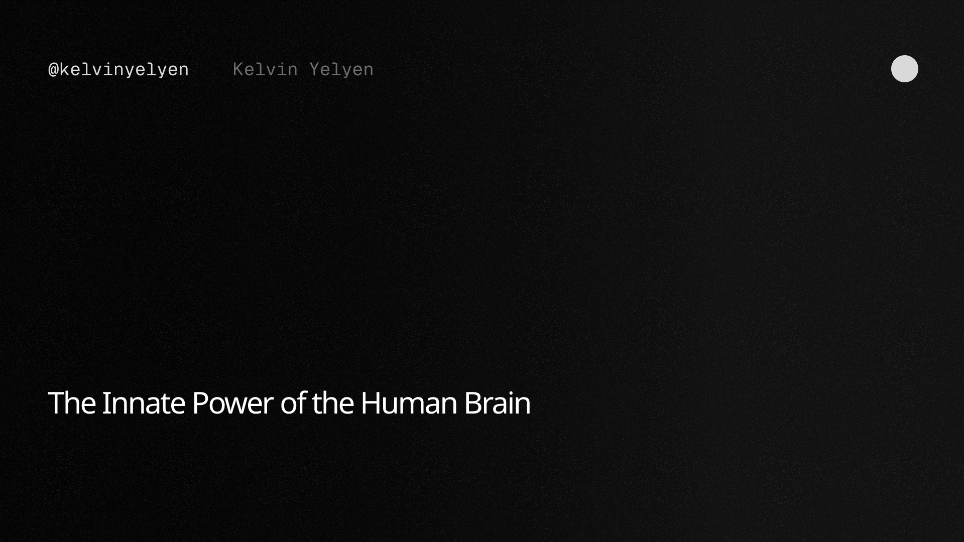 The Innate Power of the Human Brain | Kelvin Yelyen