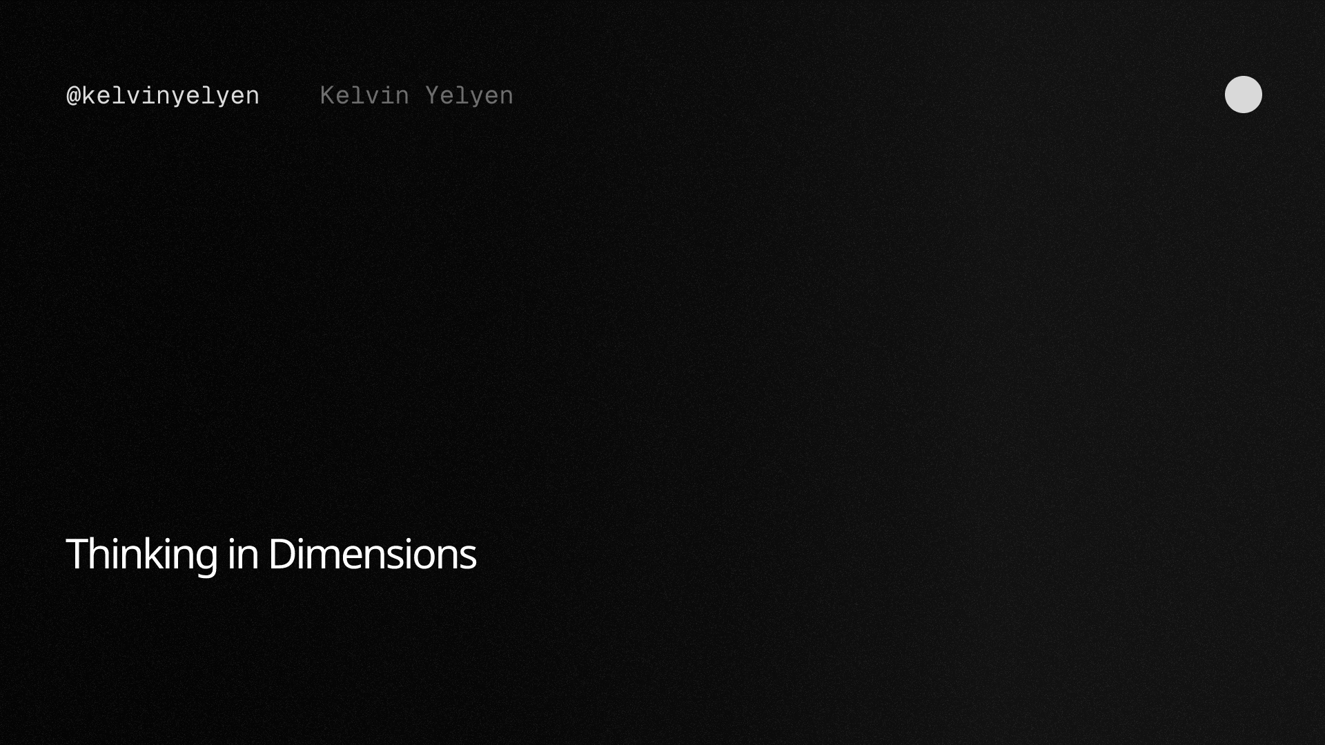 Thinking in Dimensions | Kelvin Yelyen